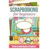 Scrap Simple: Using Minimal Design to Create Beautiful Scrapbook Pages ...