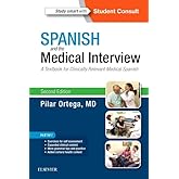 Spanish and the Medical Interview: A Textbook for Clinically Relevant ...