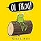 Oi Frog! Board Book (Oi Frog and Friends): Amazon.co.uk: Kes Gray, Jim ...
