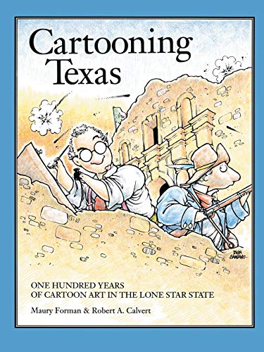 Cartooning Texas: One Hundred Years of Cartoon Art in the Lone Star ...