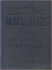 Audels Machinists & Tool Makers Handy BK: Amazon.com: Books