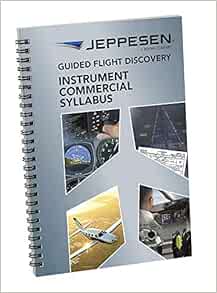 By Jeppesen Sanderson Inc. Jeppesen Instrument Commercial Syllabus (Guided Flight Discovery ...