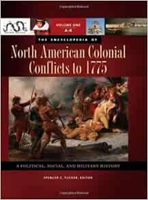 Amazon.com: The Encyclopedia of North American Colonial Conflicts to ...