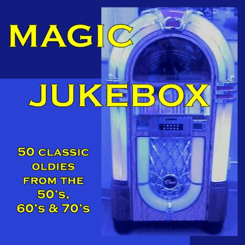 Magic Jukebox: 50 Classic Oldies from the 50's, 60's & 70's by Various ...