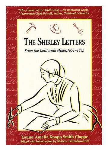The Shirley Letters from the California Mines, 1851-1852 / Louise ...