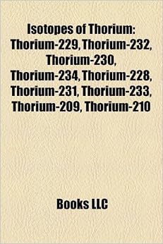 Isotopes of Thorium: Thorium-229, Thorium-232, Thorium-230, Thorium-234 ...