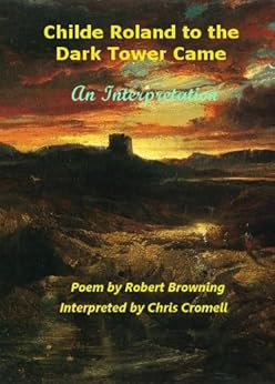 Childe Roland to the Dark Tower Came: An Interpretation - Kindle ...