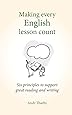 Making Every English Lesson Count: Six principles to support great ...