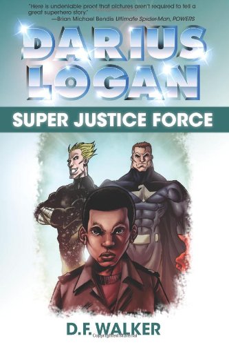 Darius Logan: Super Justice Force: D F Walker: 9780983355700: Amazon ...