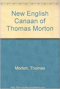 New English Canaan of Thomas Morton: Morton, Thomas: 9780833700131 ...