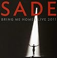 Sade - Bring Me Home - Live 2011 (Dvd+Cd): Amazon.it: Sade: Film e TV