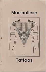 MARSHALLESE TATTOOS. No. 1 in the Marshallese Culture and History ...
