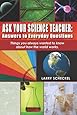Ask Your Science Teacher: Answers to Everyday Questions: Things you ...