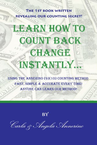 Learn How to Count Back Change Instantly...: Annerino, Carla, Annerino ...