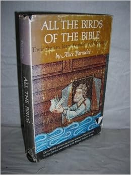 All the birds of the Bible : their stories, identifications, and ...