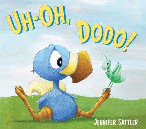 Uh-Oh, Dodo!: Sattler, Jennifer: 9781590789292: Amazon.com: Books
