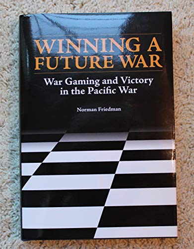 Winning a Future War: War Gaming and Victory in the Pacific War ...