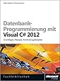 Datenbank-Programmierung mit Visual C# 2012 Buch + E-Book : Grundlagen, Rezepte ...