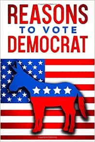 Reasons to Vote Democrat: Blank Lined Journal Political Notebook (Funny ...