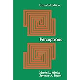 Perceptrons, Reissue of the 1988 Expanded Edition with a new foreword ...