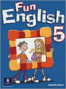 Fun English Level 5: Pupils' Book (Fun English): Hearn, Izabella ...
