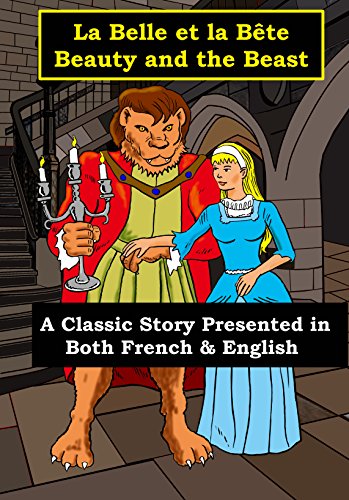 La Belle et la Bête - Beauty and the Beast: A Classic Story Presented ...