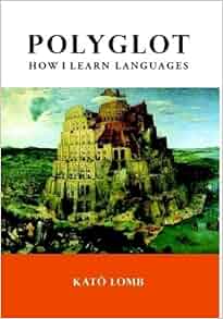 Polyglot: How I Learn Languages: Kato Lomb: Amazon.com: Books