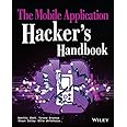 The Mobile Application Hacker's Handbook: Chell, Dominic, Erasmus, Tyrone, Colley, Shaun ...