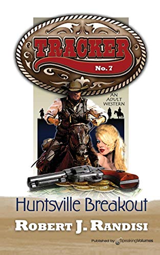 Amazon.com: Huntsville Breakout (Tracker) (Volume 7): 9781612328102: Randisi, Robert J.: Books
