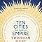 Ten Cities that Made an Empire: Amazon.co.uk: Tristram Hunt ...