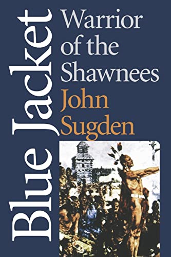 Blue Jacket: Warrior of the Shawnees (American Indian Lives): Sugden ...