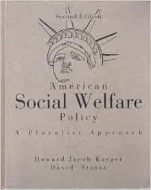 American Social Welfare Policy: A Pluralist Approach: Karger, Howard ...