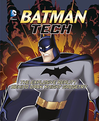 Batman Tech: The Explosive Reality Behind Dark Knight Gadgetry (DC ...