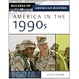America In The 1990s (Decades of American History): Ochoa, George ...