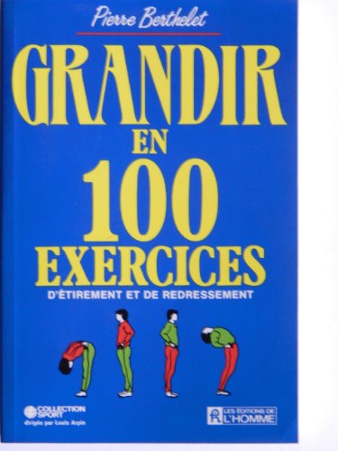 GRANDIR EN 100 EXERCICES (French Edition): Berthelet, Pierre ...