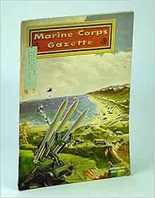 Marine Corps Gazette - Professional Magazine for United States Marines ...