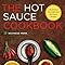 Hot Sauce Cookbook: The Book of Fiery Salsa and Hot Sauce Recipes ...