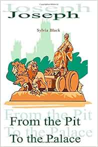 Joseph From The Pit To The Palace: Sylvia Black: 9781300633983: Amazon ...
