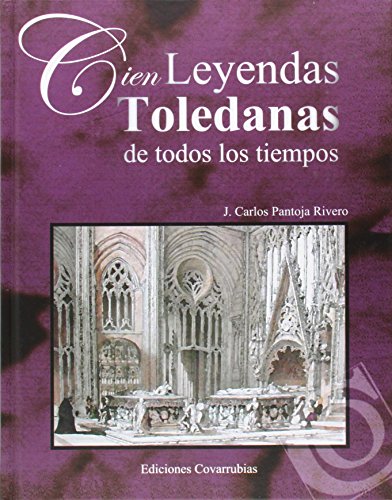 Chesokirkplas: Cien leyendas Toledanas de todos los tiempos .pdf descargar J.Carlos Pantoja Rivero