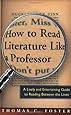 How To Read Literature Like A Professor: A Lively and Entertaining Guide to Reading Between the ...
