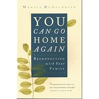 Amazon.com: You Can Go Home Again: Reconnecting with Your Family ...
