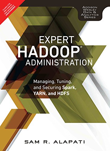 Expert Hadoop Administration: Managing, Tuning, and Securing Spark ...