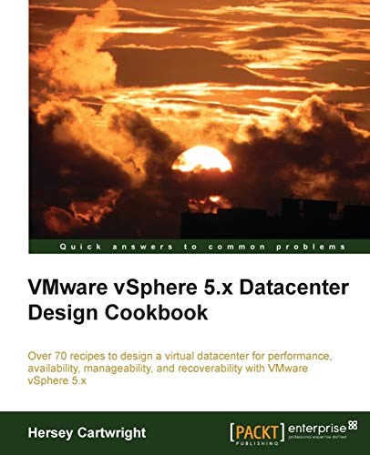 VMware vSphere 5.x Datacenter Design Cookbook: Cartwright, Hersey ...