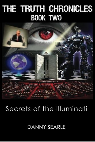 The Truth Chronicles Book II: Secrets Of The Illuminati: Searle, Danny ...