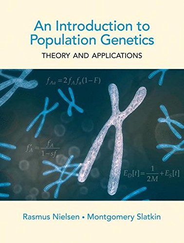 An Introduction to Population Genetics: Theory and Applications: Nielsen, Rasmus, Slatkin ...
