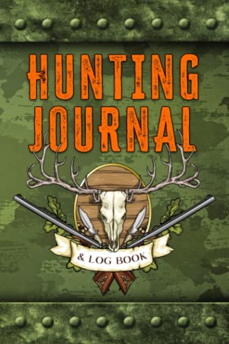 Hunting Journal and Log Book: Field Notebook: Outdoors, Wild Revelation ...