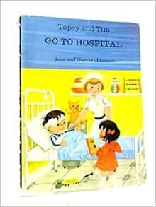 Topsy and Tim Go to Hospital: Jean and Gareth Adamson: 9780216887206 ...