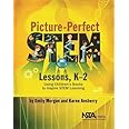 Picture-Perfect STEM Lessons, K 2: Using Children s Books to Inspire ...