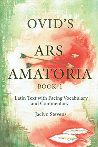 Ovid's Ars Amatoria Book 1: Latin Text with Facing Vocabulary and ...