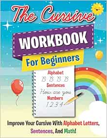 The Cursive Workbook for Beginners: Improve your Cursive with the ...